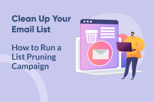 Clean Up Your Email List: Build a Healthier Newsletter with List Pruning