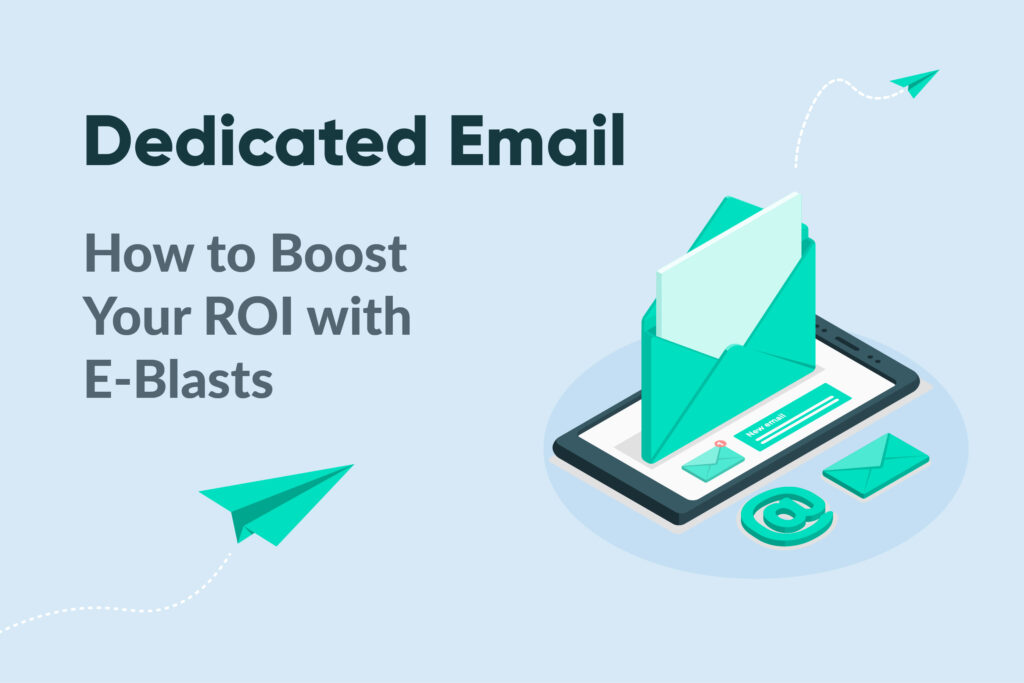 Dedicated Email: Boost Your Ad ROI And Simplify Targeting with Email Ads