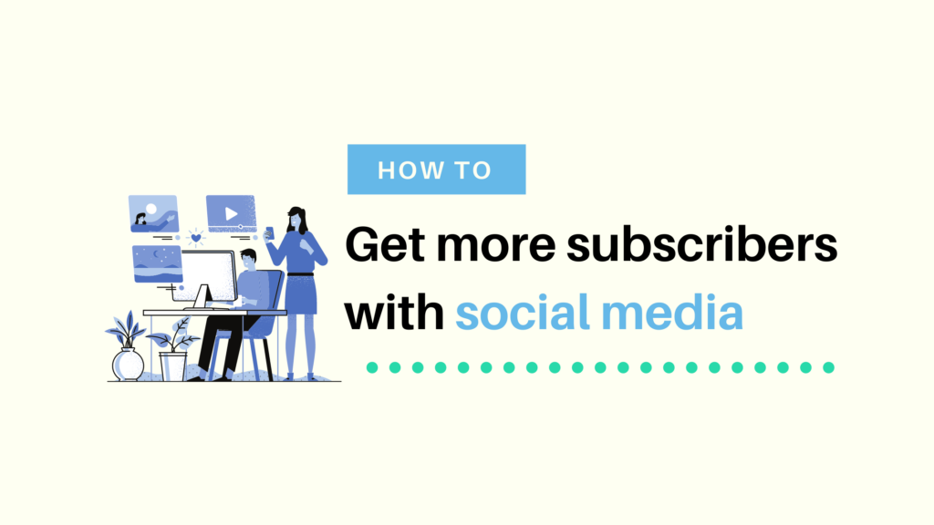 How to Use Social Media to Get More Newsletter Subscribers - Paved Blog