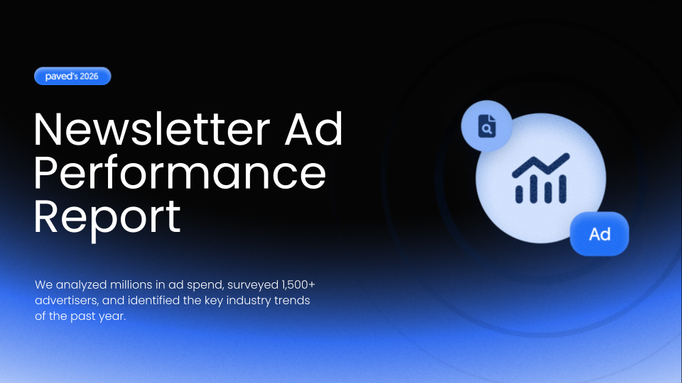What 1,500+ Advertisers Reveal About Newsletter Ad Performance - Paved Blog